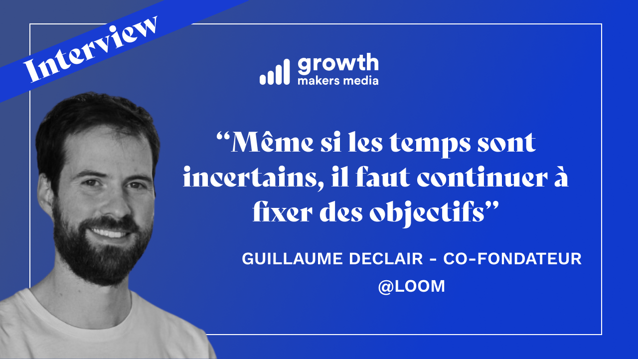 Loom : Atteindre 10000 client sans budget marketing | Mantra