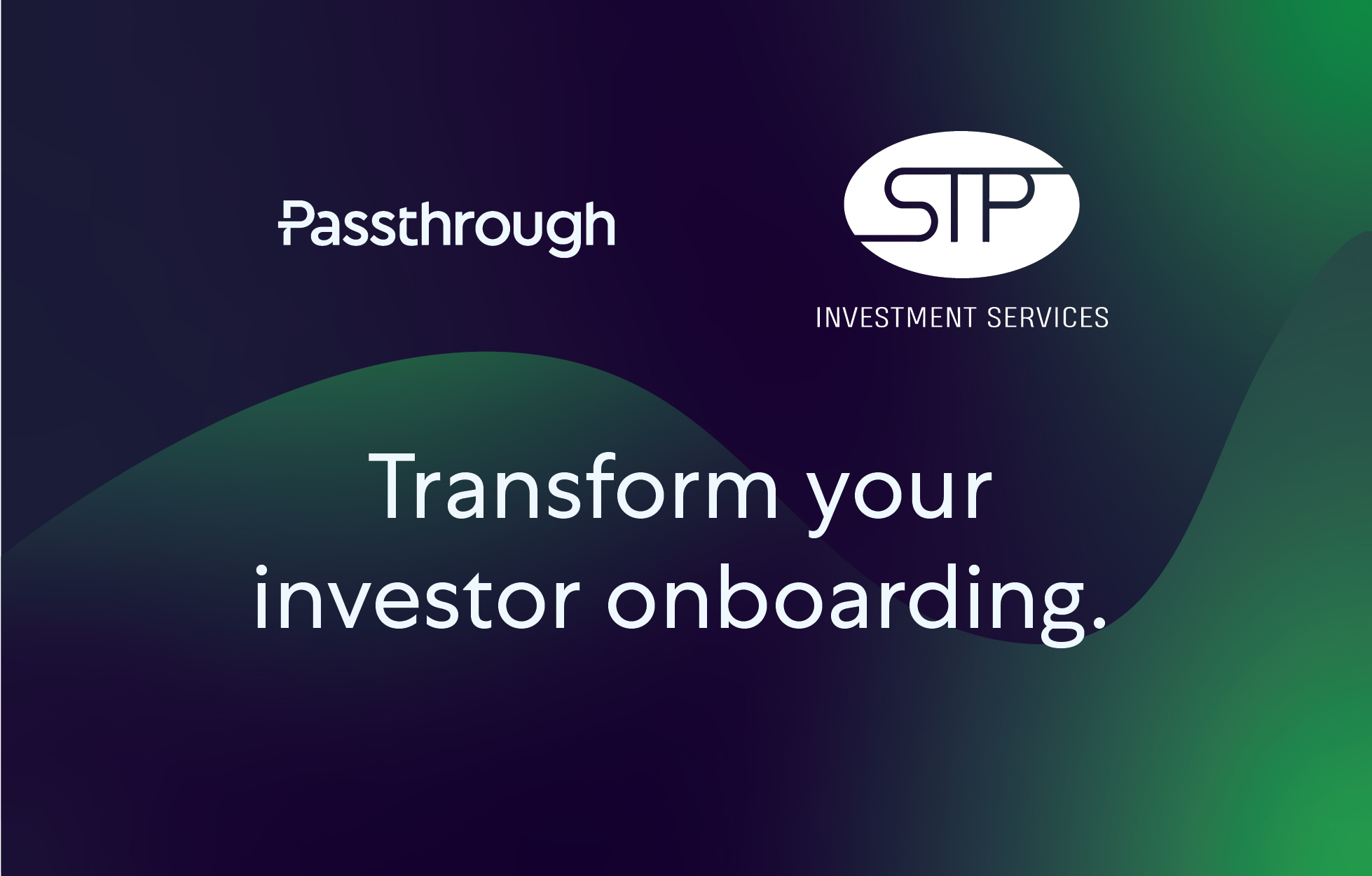 Investor onboarding transformed: our partnership with STP
