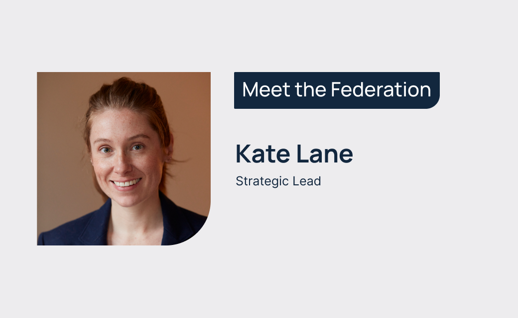 Meet the Federation: Kate Lane, Brand Strategic Lead
