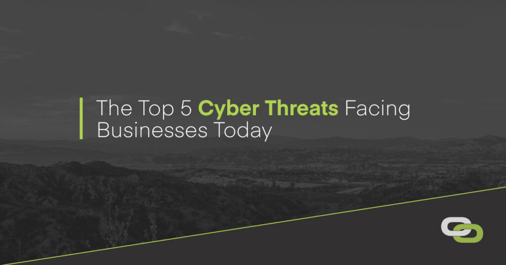The Top 5 Cyber Threats Facing Businesses Today
