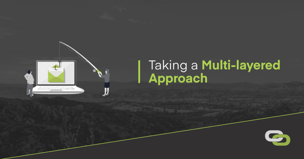 Phishing: Taking a Multi-layered Defence Approach