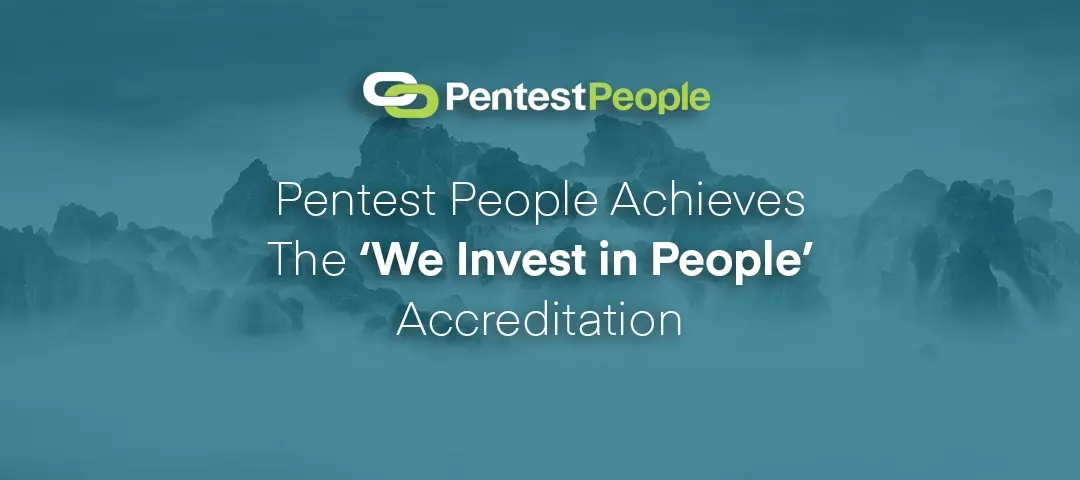 Pentest People Achieves The 'We Invest in People' Accreditation!