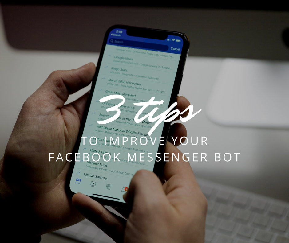 3 Tips to Improve Your FB Messenger Bot - Page One Digital