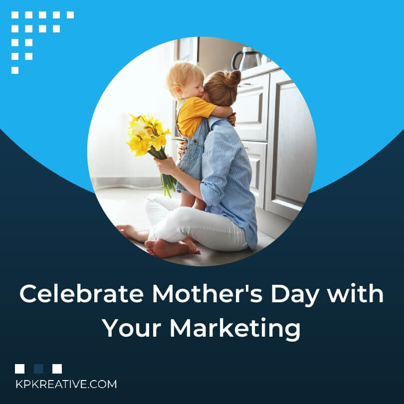 Celebrate Mother's Day with Your Marketing - Page One Digital