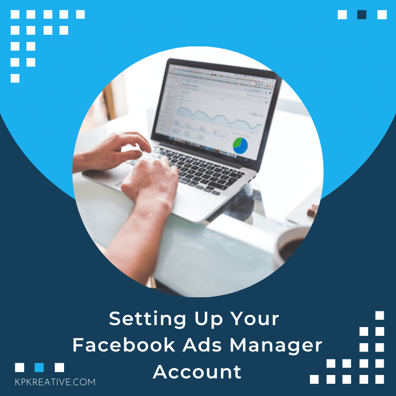 Setting Up Your Facebook Ads Manager Account - Page One Digital