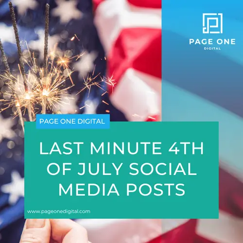 Last Minute 4th of July Social Media Posts - Page One Digital