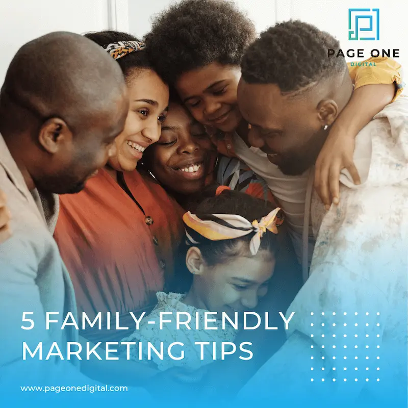 5 Family-Friendly Marketing Tips - Page One Digital