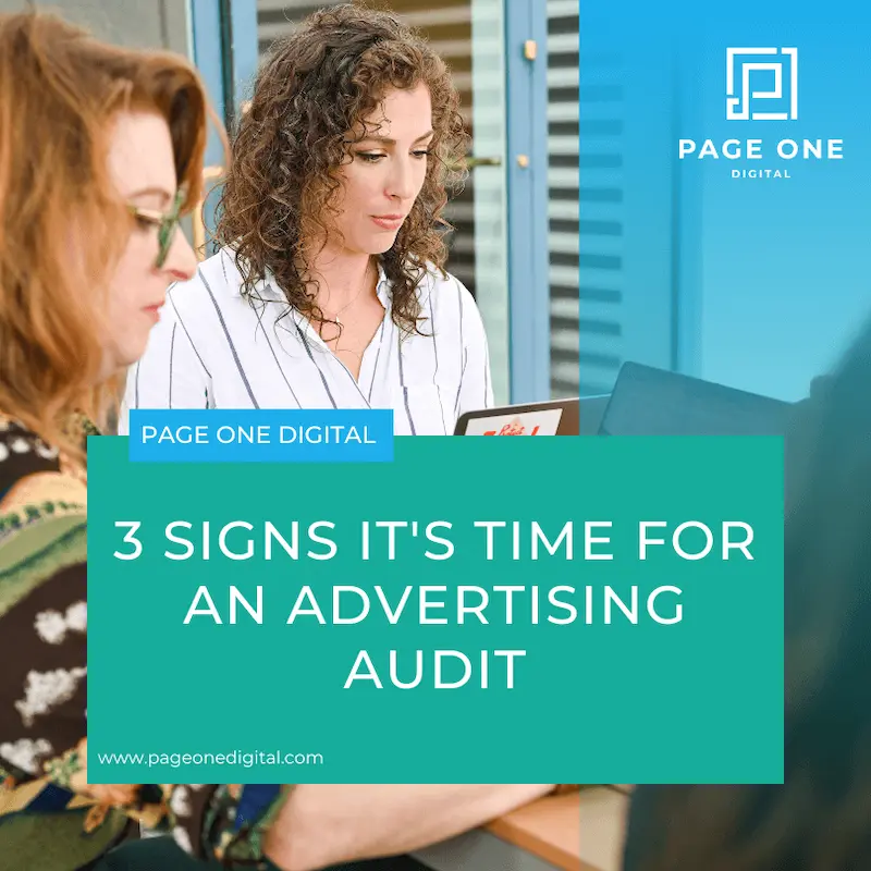 3 Signs It's Time for an Advertising Audit - Page One Digital