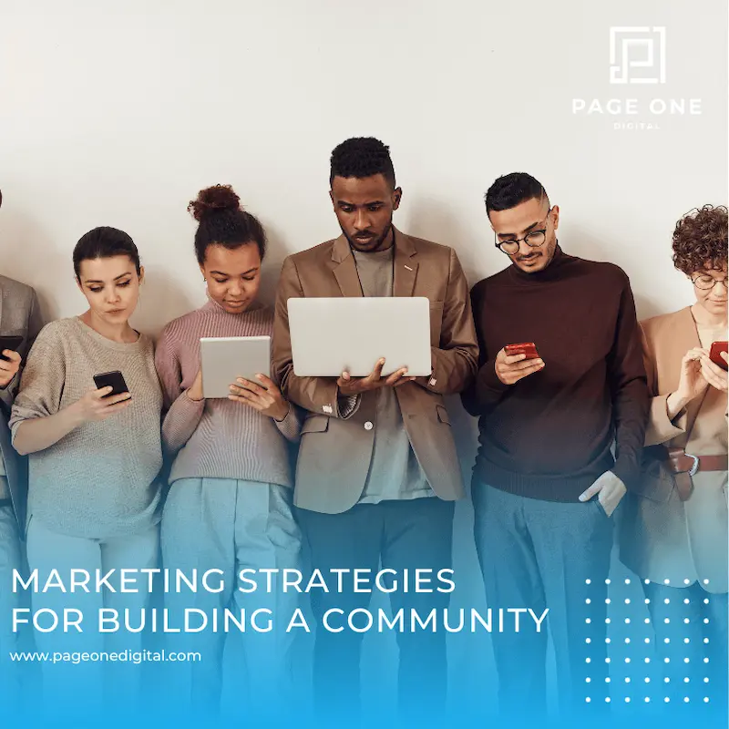 Marketing Strategies for Building a Community - Page One Digital