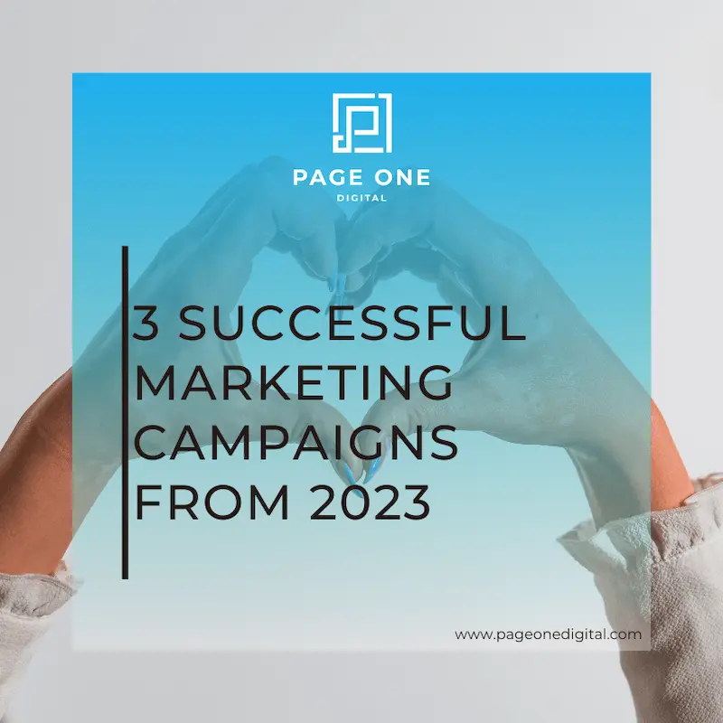 3 Successful Marketing Campaigns From 2023 - Page One Digital