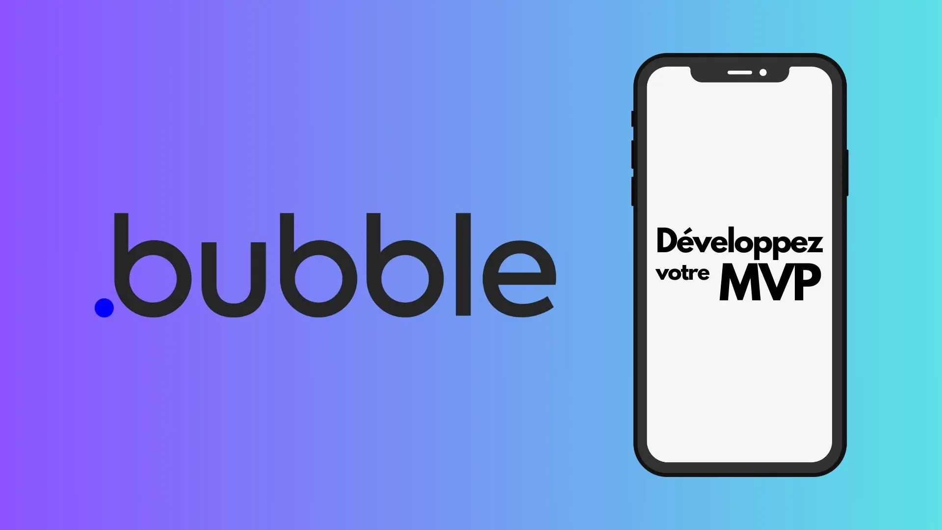Bubble MVP: develop your MVP quickly