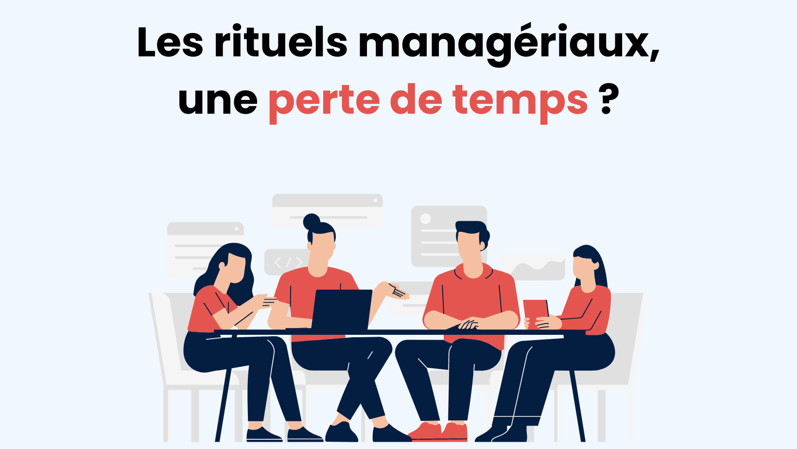 Les rituels managériaux, une perte de temps