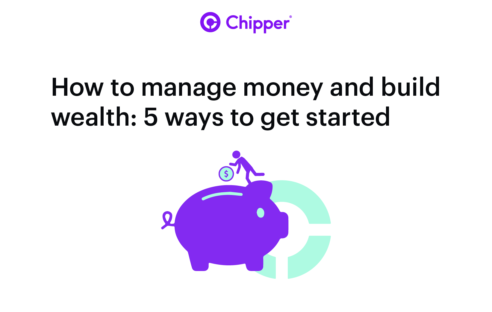 How To Manage Money And Build Wealth: 5 Ways To Get Started - Chipper ...