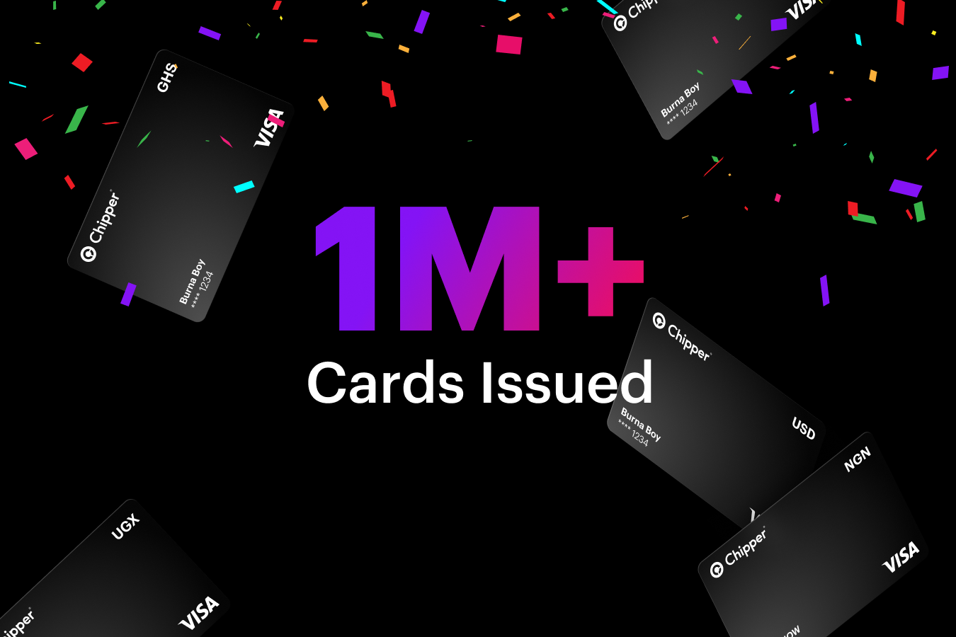 Chipper Cash Issues One Million Cards - Chipper Central