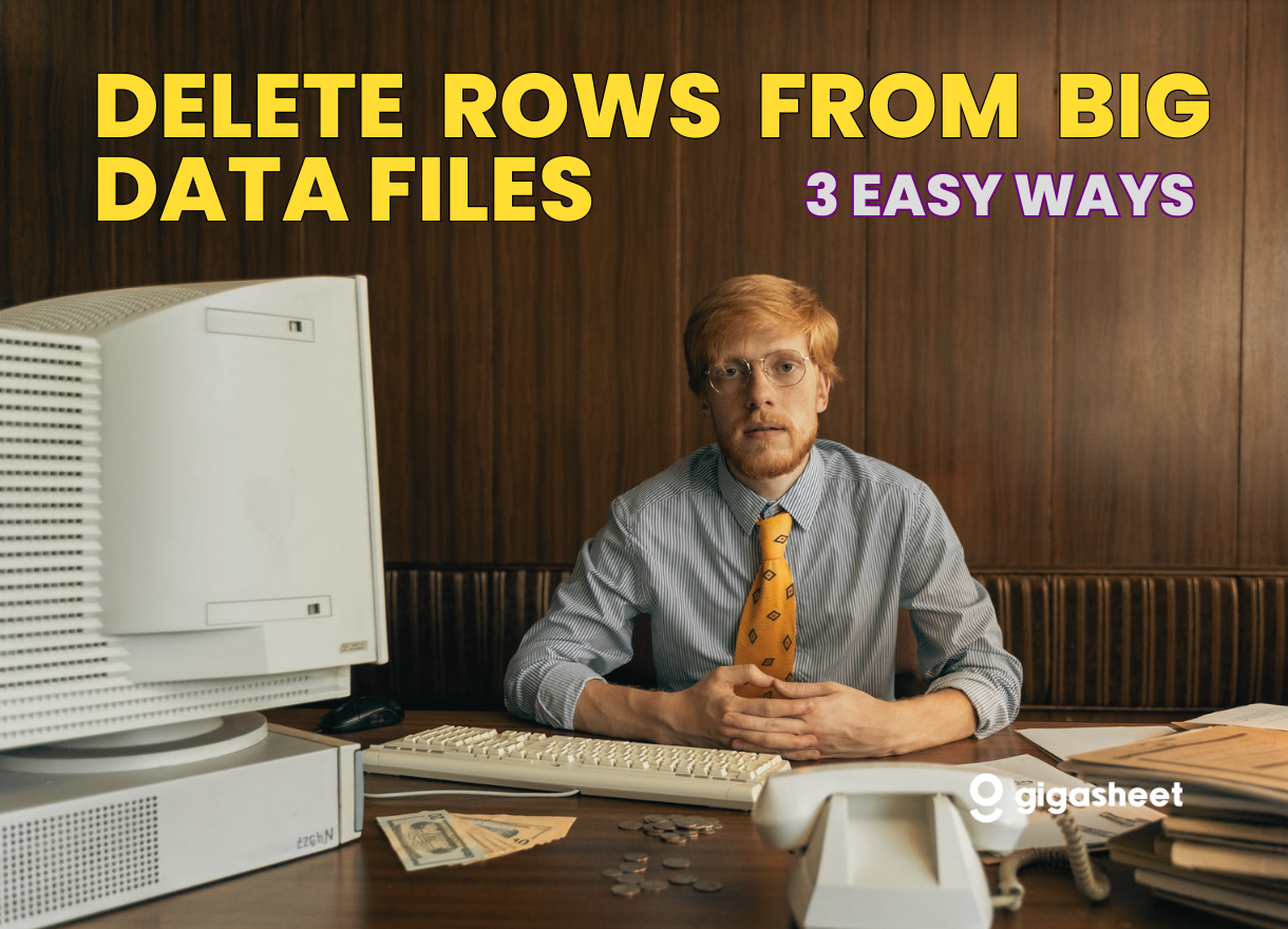 3 Easy Ways to Delete Rows From Big Data Files