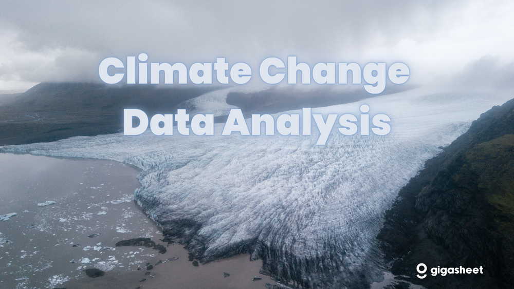 I Fell in Love with Gigasheet Performing Climate Change Data Analysis
