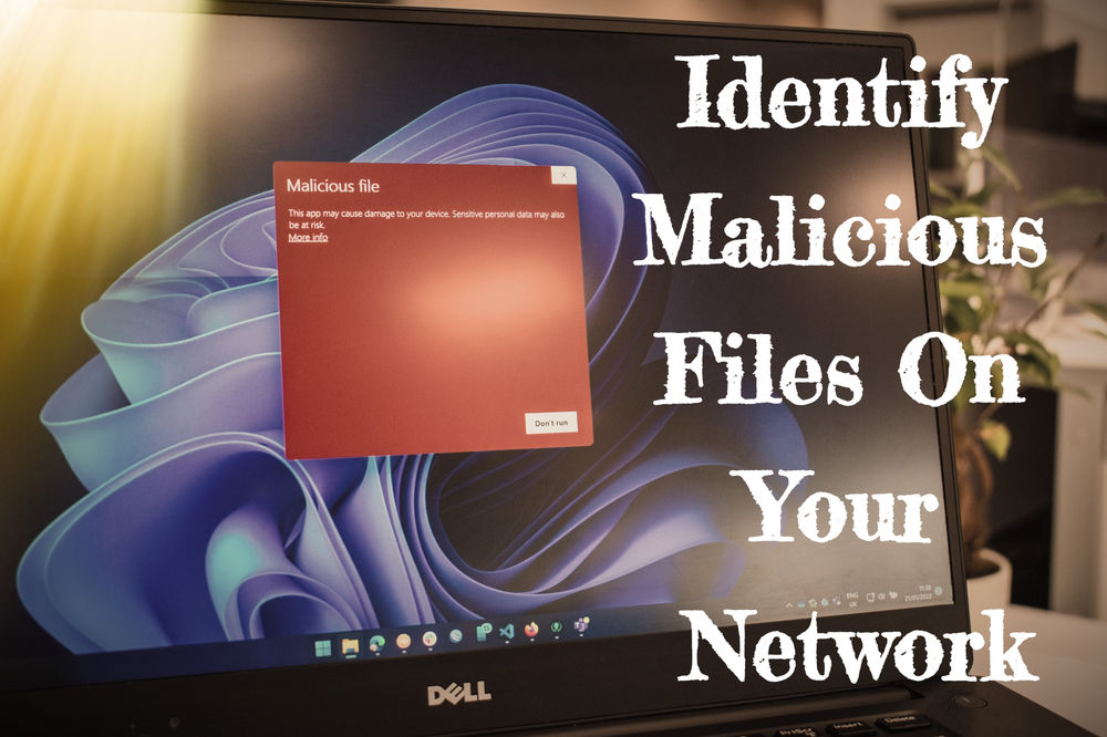 How to Identify Malicious Files On Your Network Using Hashes