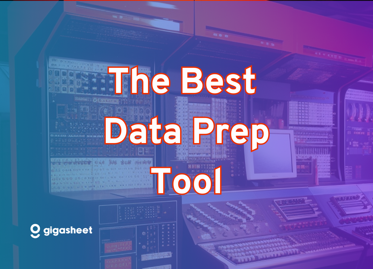 The Best Data Prep Tool: Intuitive, Fast, Scalable, and Self-Service