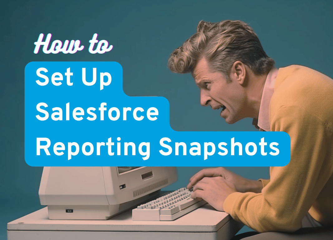 How to Set Up Salesforce Reporting Snapshots‍