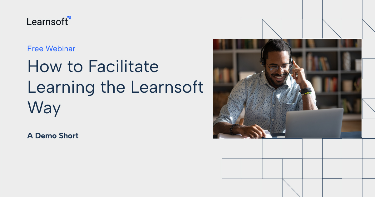 How to facilitate learning | Learnsoft
