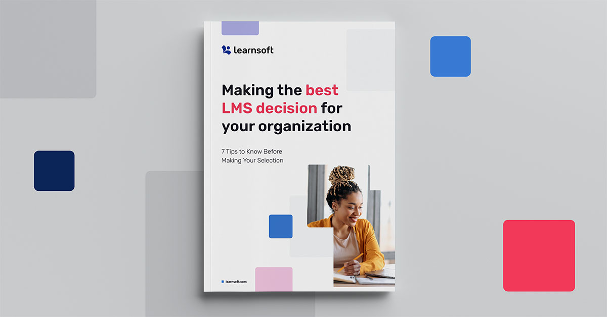 Choose the best LMS for your organization | Learnsoft