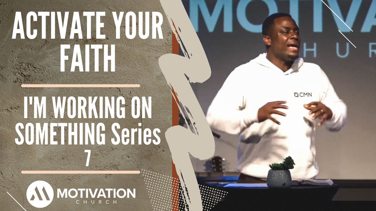 Activate Your Faith | Motivation Church