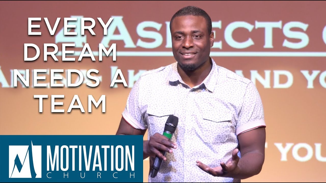 Every Dream Needs a Team | Motivation Church