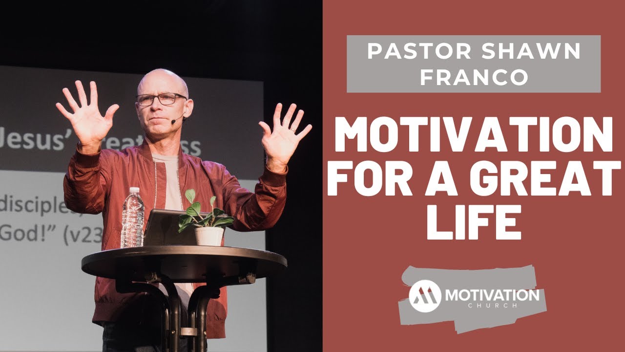 Motivation for a Great Life | Motivation Church