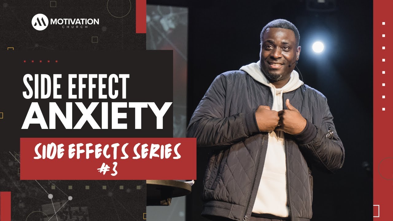 Side Effect Anxiety | Motivation Church