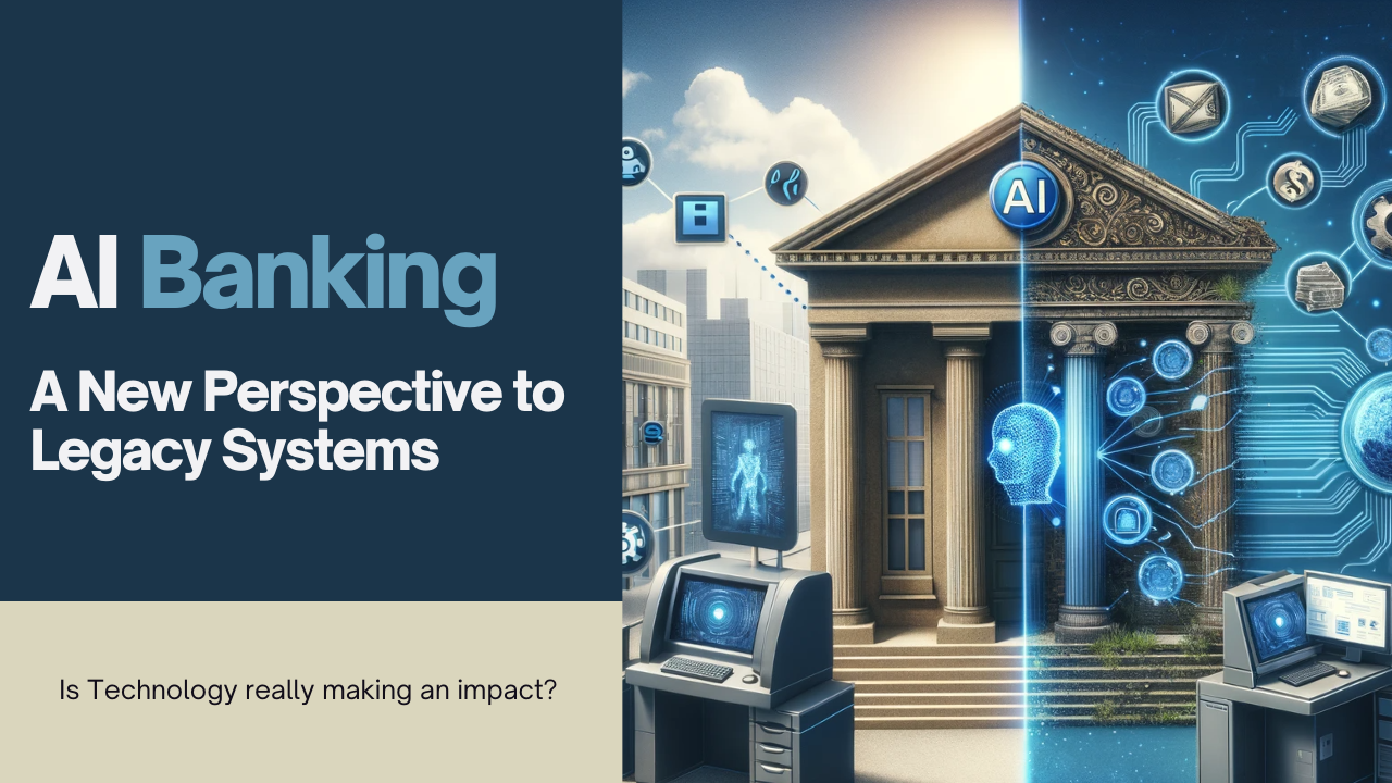 AI Banking: A New Perspective to Legacy Systems