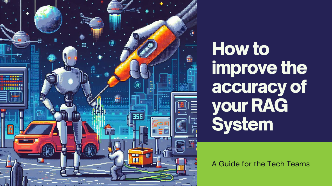 How organizations can improve the accuracy of their RAG Systems