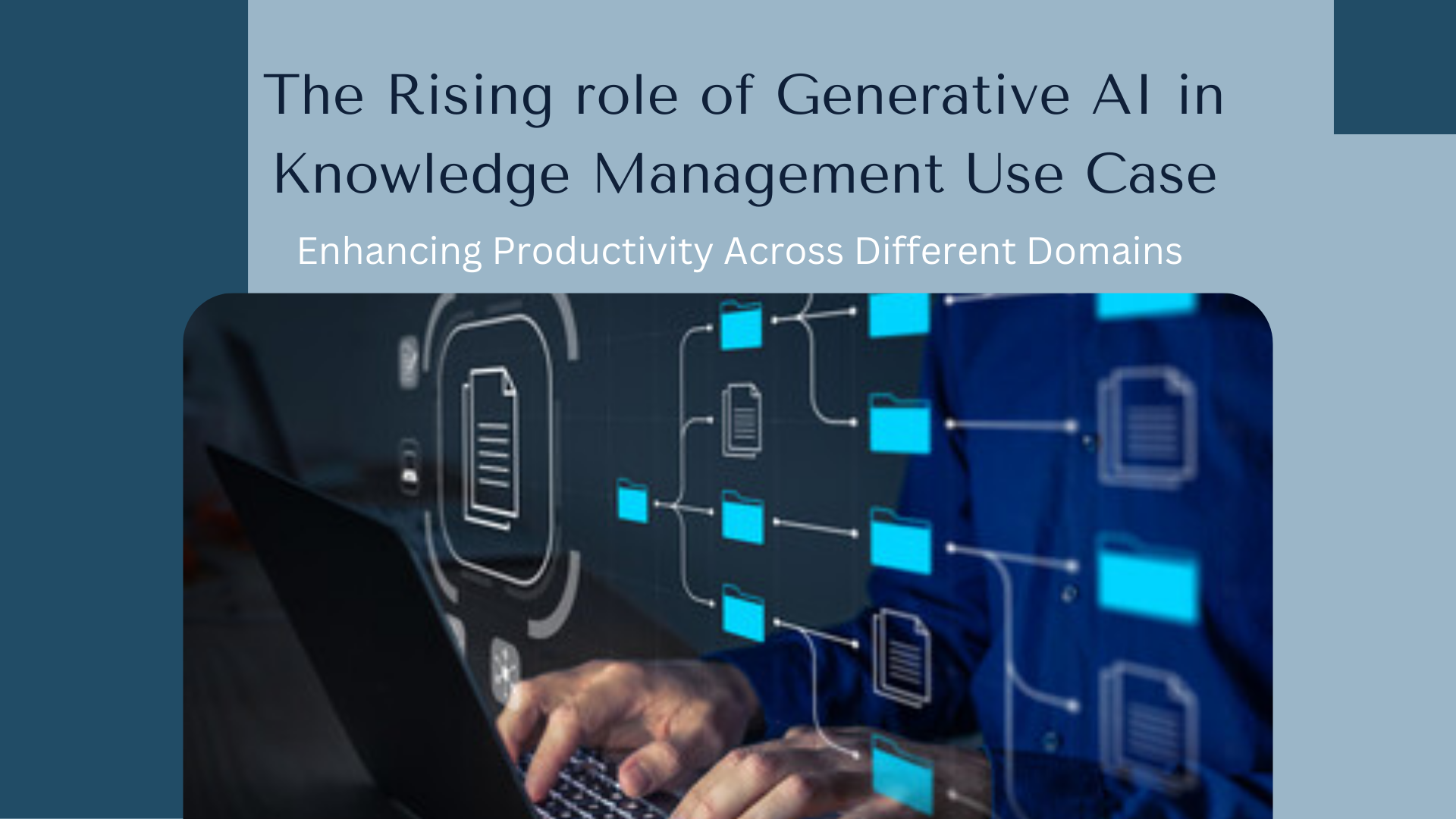 How Generative AI is Revolutionizing Knowledge Management Use Case