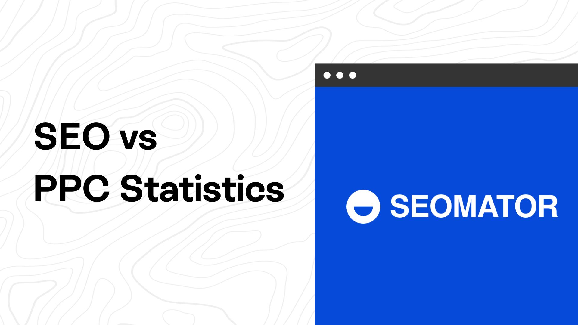 SEO vs PPC Statistics: Statistical Insights and Comparison - SEOmator