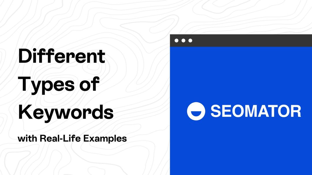 Different Types of Keywords with Real-Life Examples for SEO - SEOmator