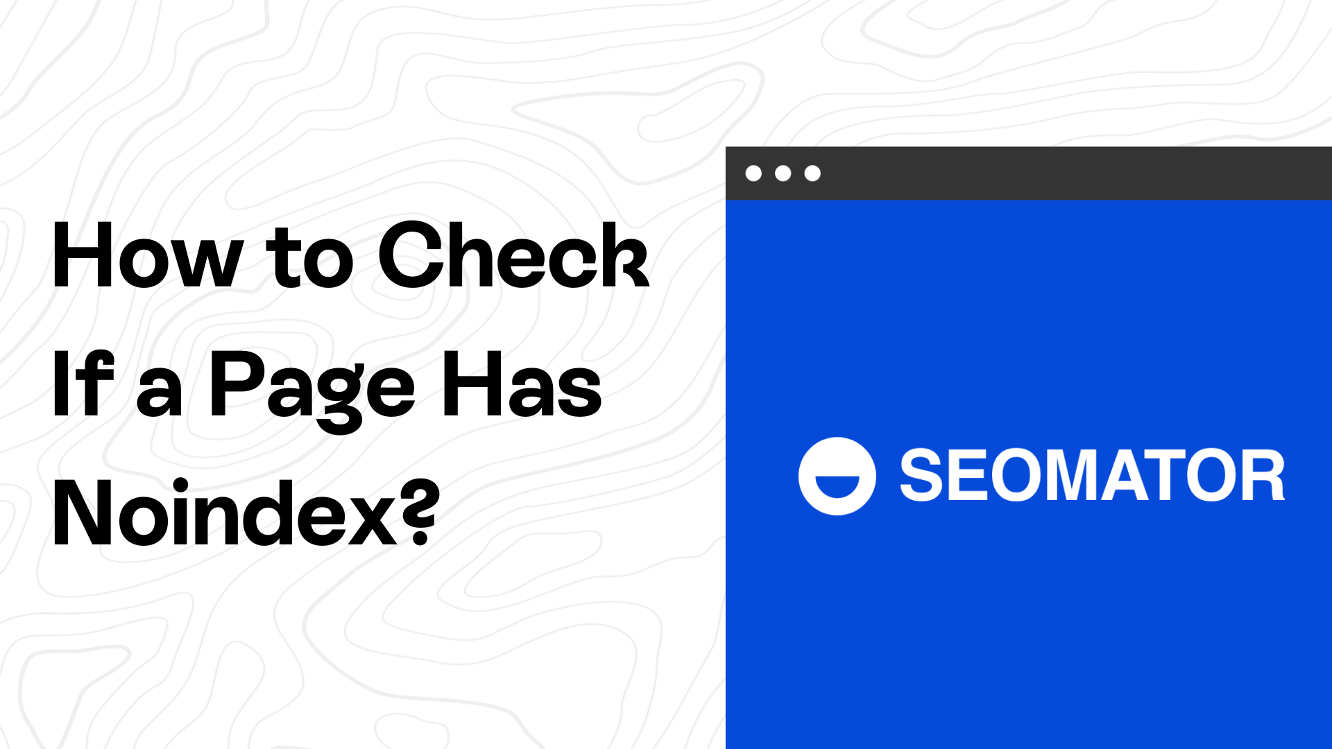 How to Simply Check if a Page Has Noindex - SEOmator