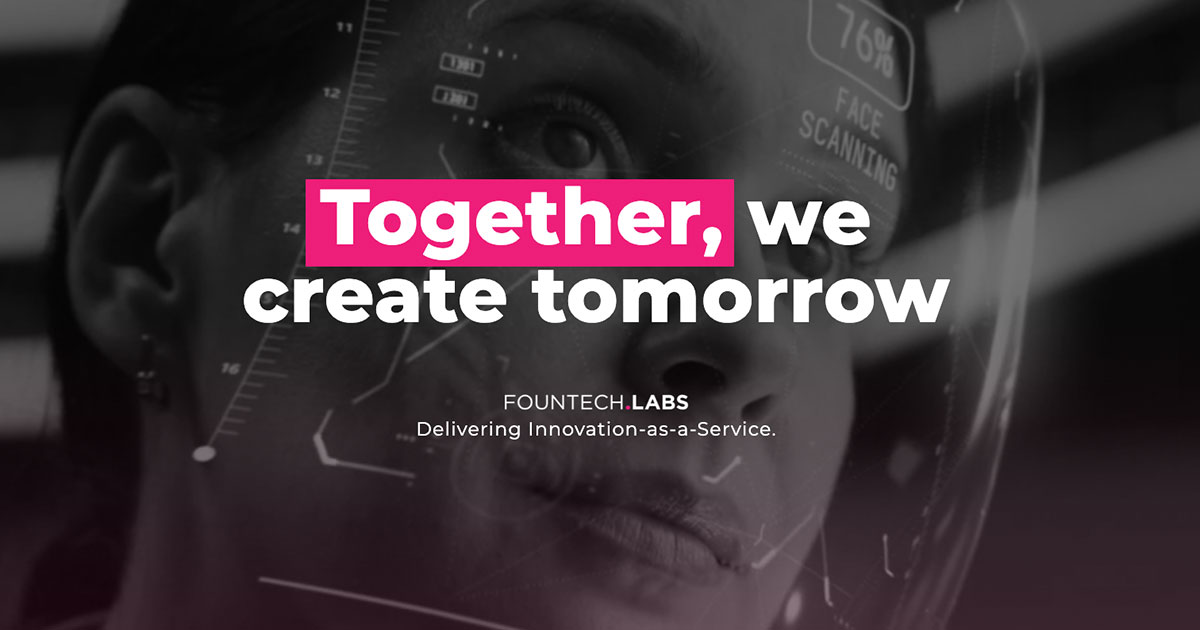 Fountech Labs - Together we create tomorrow, delivering Innovation-as-a ...