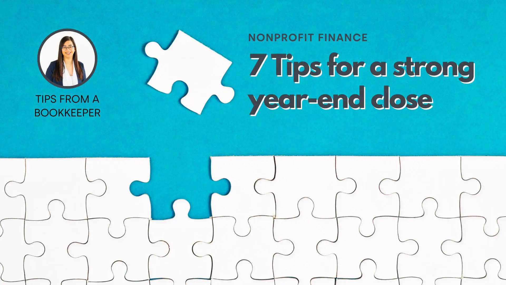 Nonprofit Finance: 7 Tips for a Strong Year-End Close