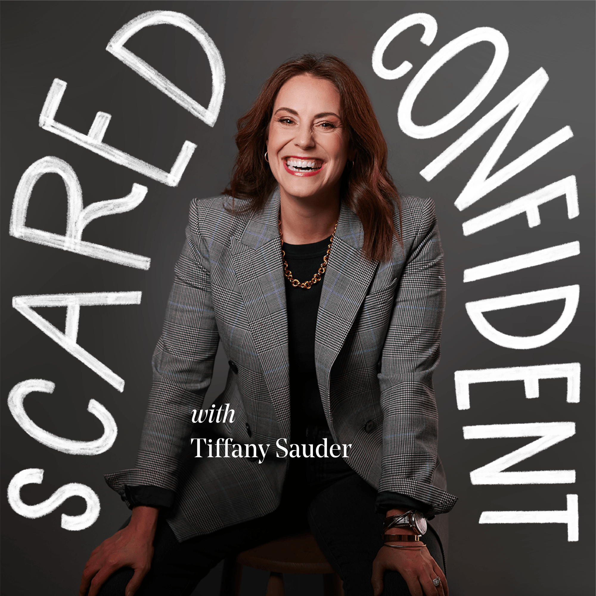 Scared Confident Podcast with host, Tiffany Sauder