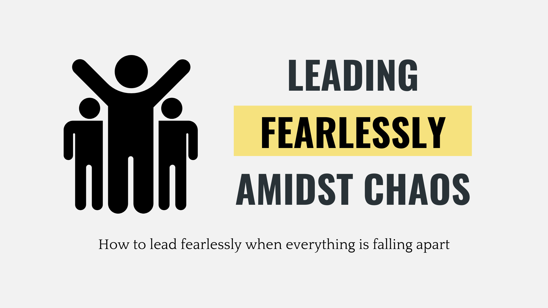 How to lead fearlessly when everything is falling apart | Coaching Founder