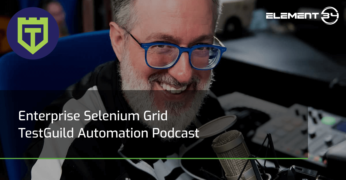 Enterprise Selenium Grid with Michael Palotas - Test Guild | Element34