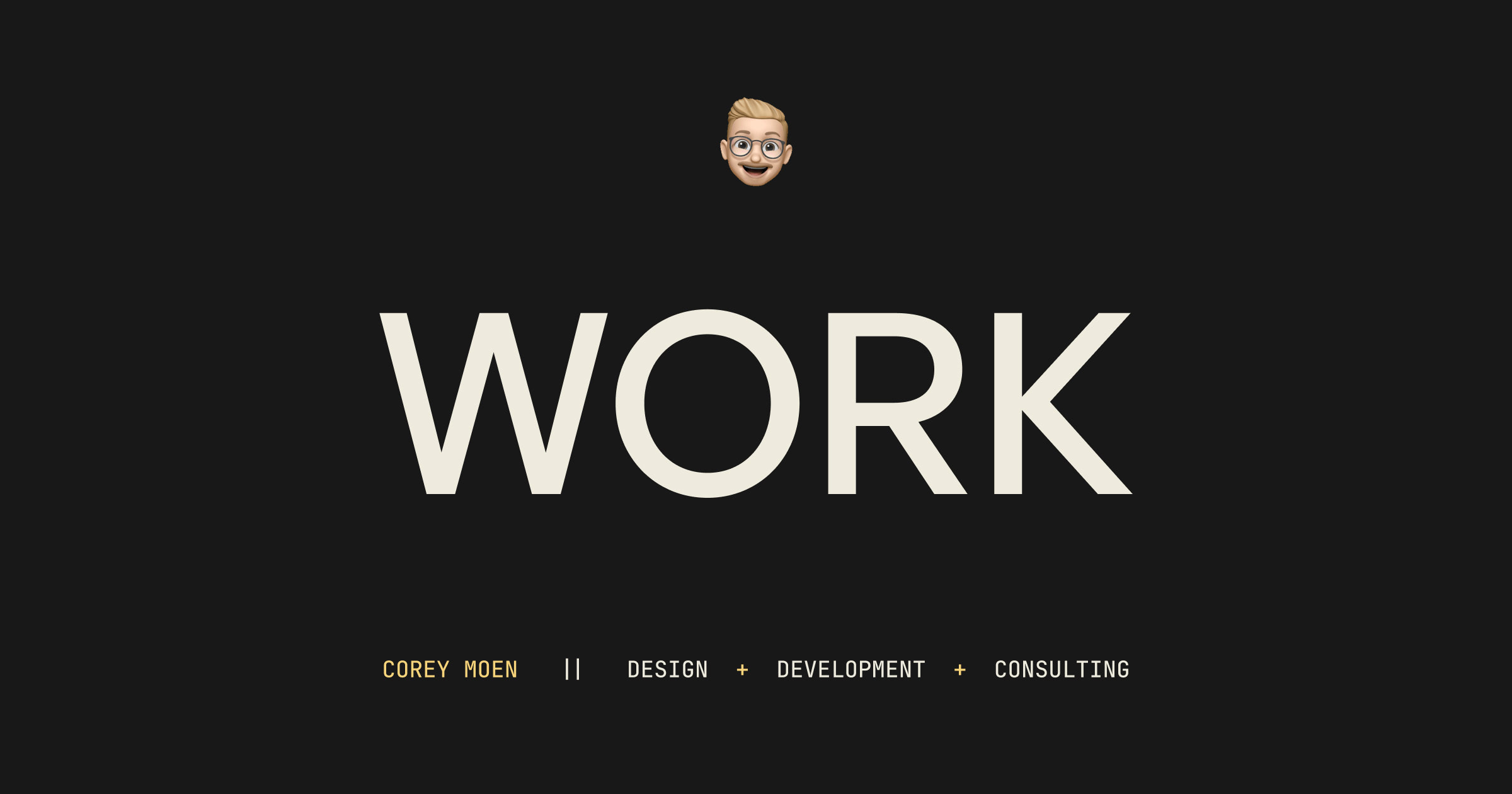 Work — Corey Moen