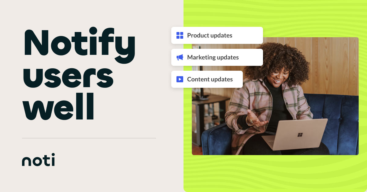 Noti | Product notifications and announcements