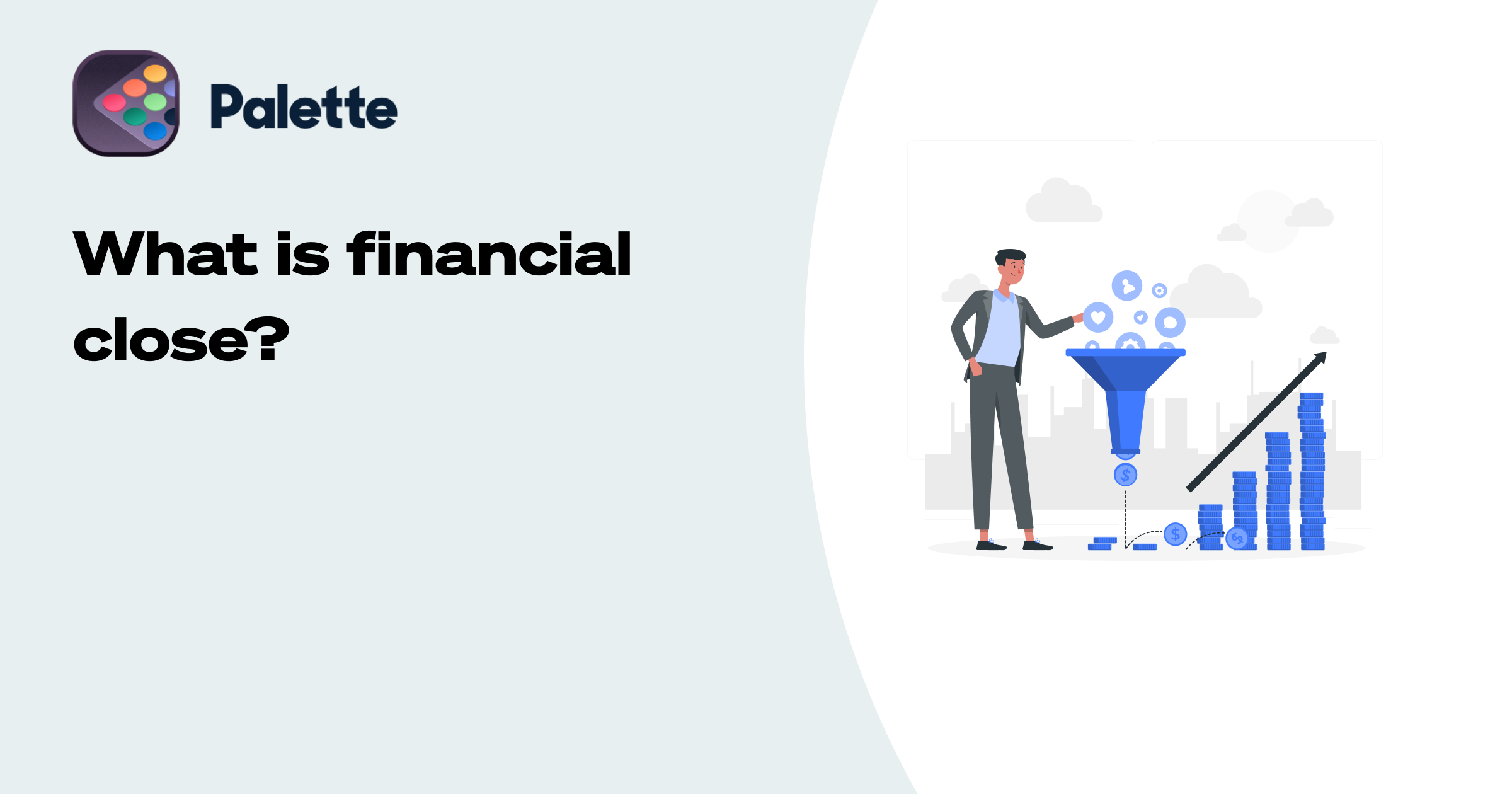 What is financial close?