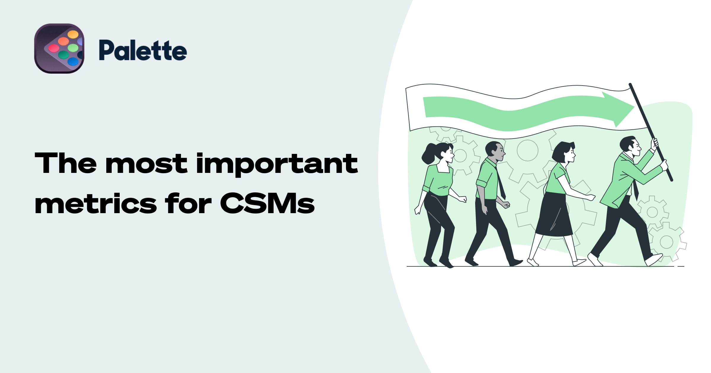 The Most Important Metrics for CSMs