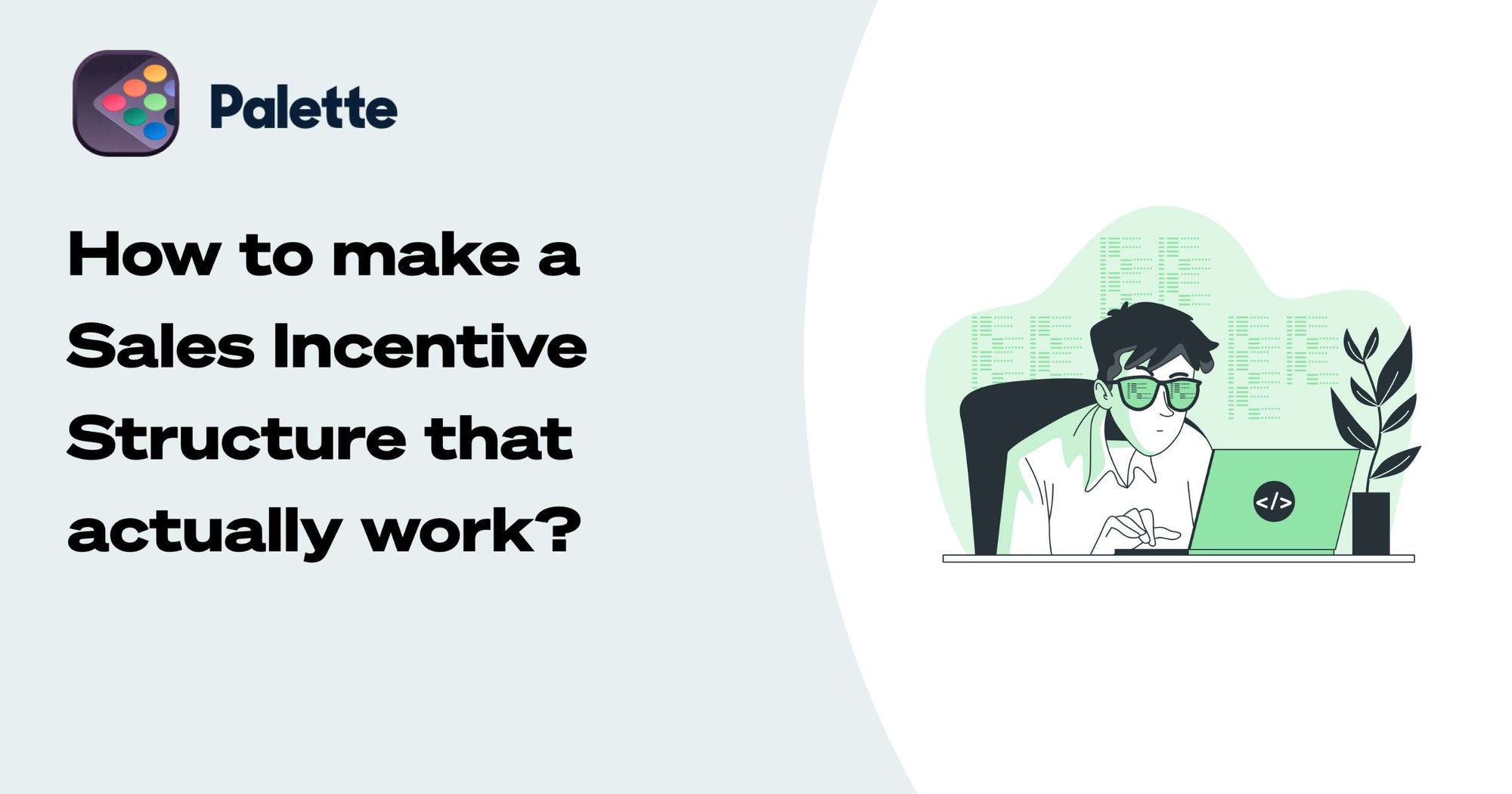 How to make a Sales Incentive Structure that actually work?