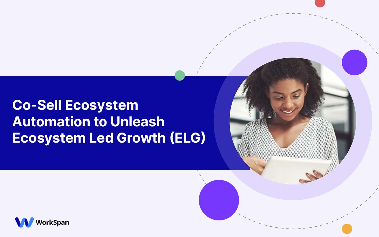 Co-Sell Ecosystem Automation to Unleash Ecosystem Led Growth (ELG)