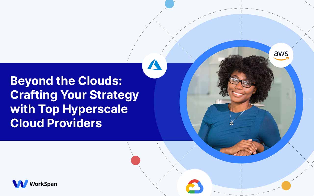 Crafting Your Strategy with Top Hyperscale Cloud Providers