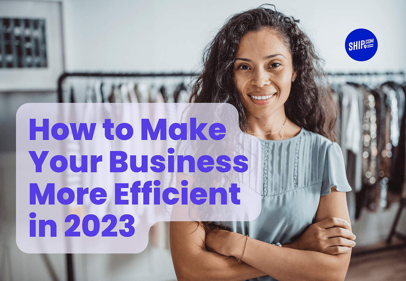 How to Make Your Business More Efficient in 2023