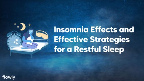 Insomnia Effects and Effective Strategies for a Restful Sleep