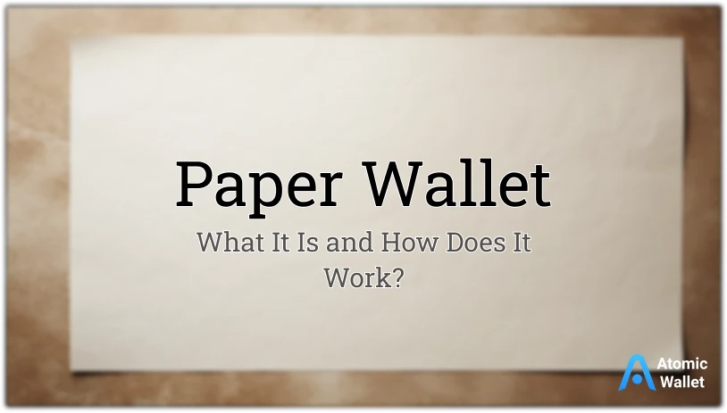 What Is a Paper Wallet and How Does It Work?